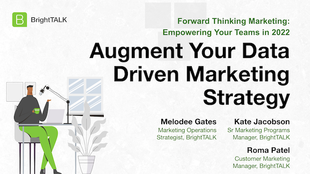 Augment Your Data-Driven Marketing Strategy - BrightTALK Marketing and Sales Summits